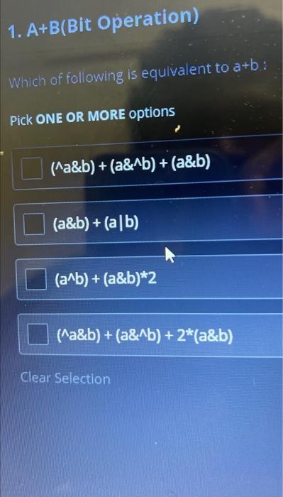 Solved 1. A+B(Bit Operation) Which of following is | Chegg.com