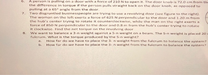 Solved 6. A person is pulling on a door with a force of 210 | Chegg.com