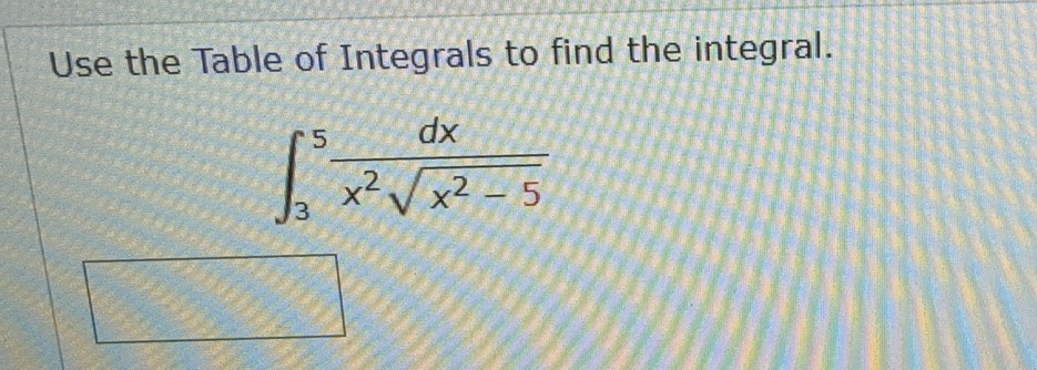 Solved Use the Table of Integrals to find the | Chegg.com