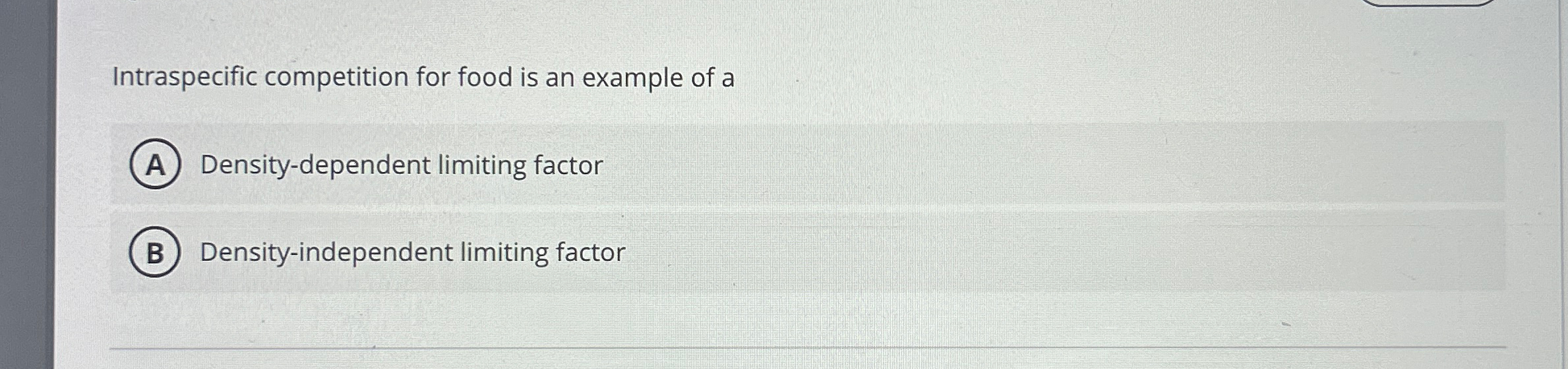 Solved Intraspecific competition for food is an example of | Chegg.com