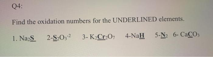 Solved Find the oxidation numbers for the UNDERLINED | Chegg.com