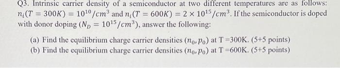 Solved Q3. Intrinsic carrier density of a semiconductor at | Chegg.com