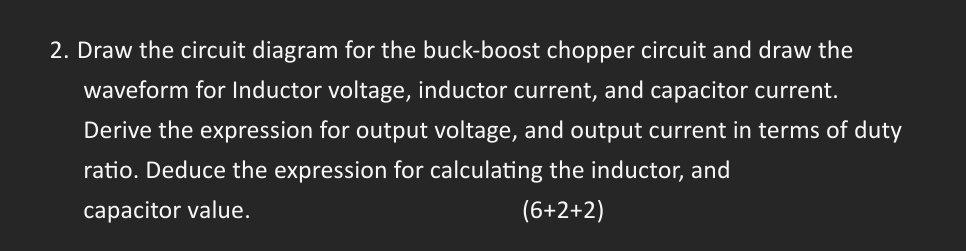 Solved Draw the circuit diagram for the buck-boost chopper | Chegg.com