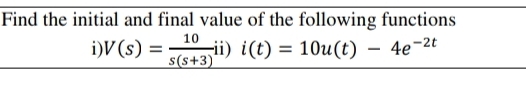 Solved Find the initial and final value of the following | Chegg.com