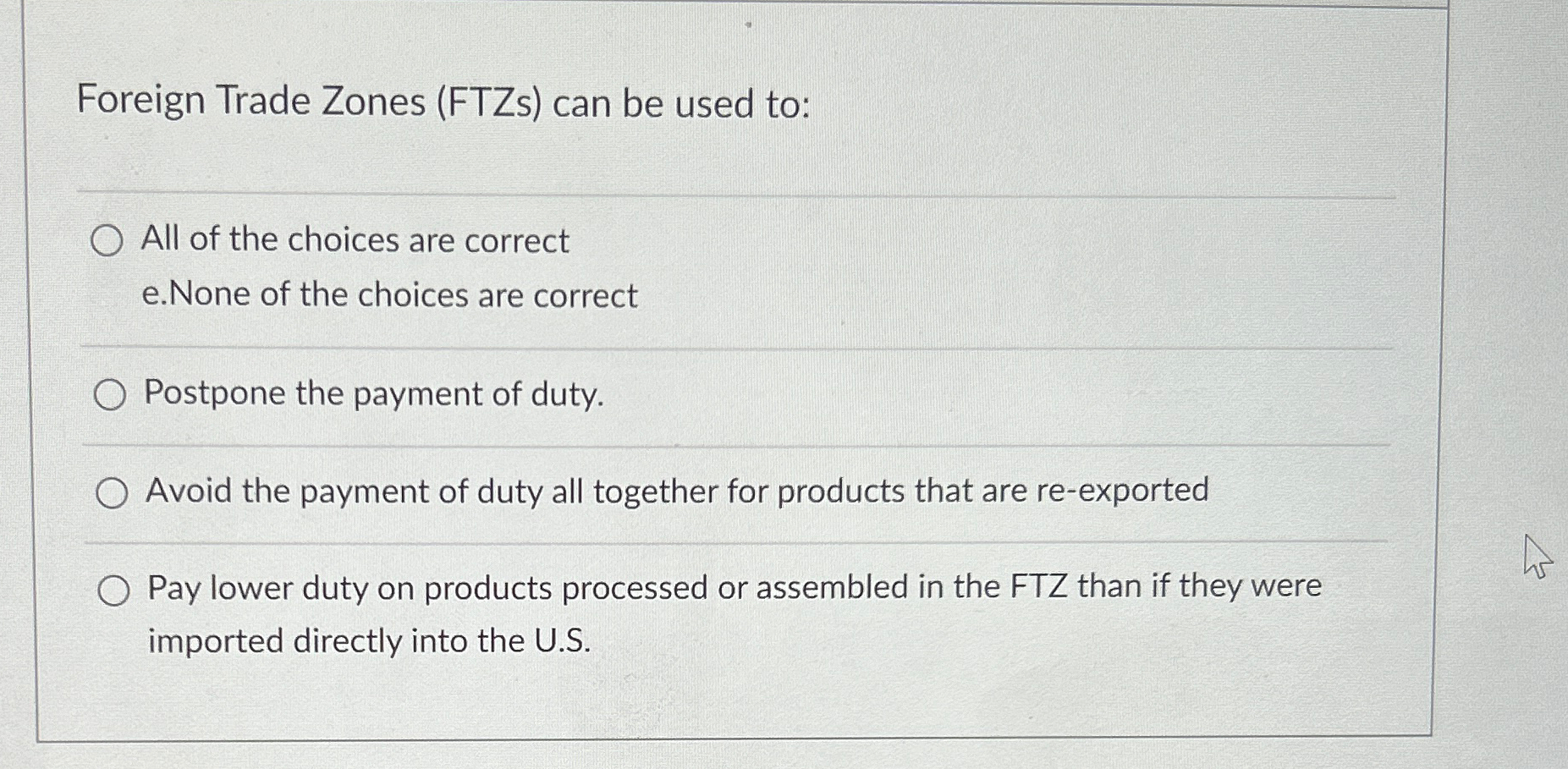 Solved Foreign Trade Zones (FTZs) ﻿can be used to:All of the | Chegg.com