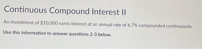 Solved Continuous Compound Interest II An investment of | Chegg.com