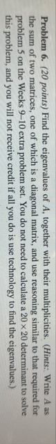Problem 6. (20 ﻿points) ﻿Find the eigenvalues of A, | Chegg.com
