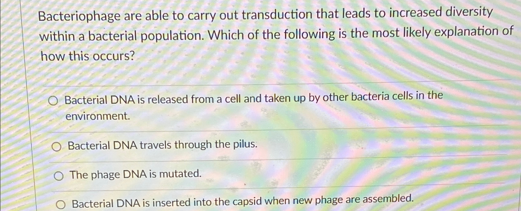 Solved Bacteriophage are able to carry out transduction that | Chegg.com