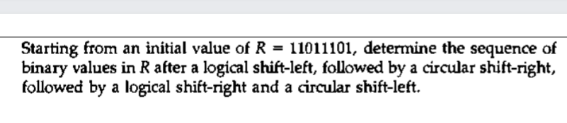Solved Starting from an initial value of R = 11011101, | Chegg.com