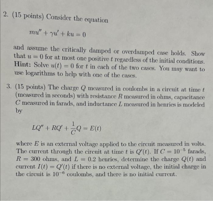 Solved 2. (15 points) Consider the equation mu′′+γu′+ku=0 | Chegg.com Solved 2. (15 points) Consider the equation mu′′+γu′+ku=0 | Chegg.com
