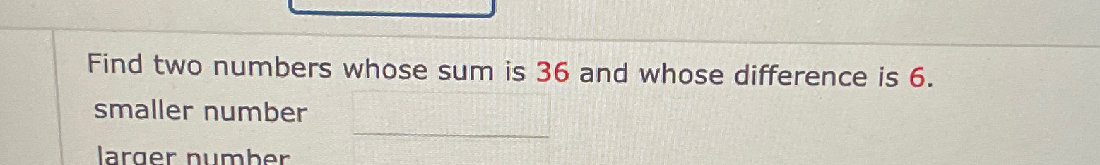 Solved Find two numbers whose sum is 36 ﻿and whose | Chegg.com