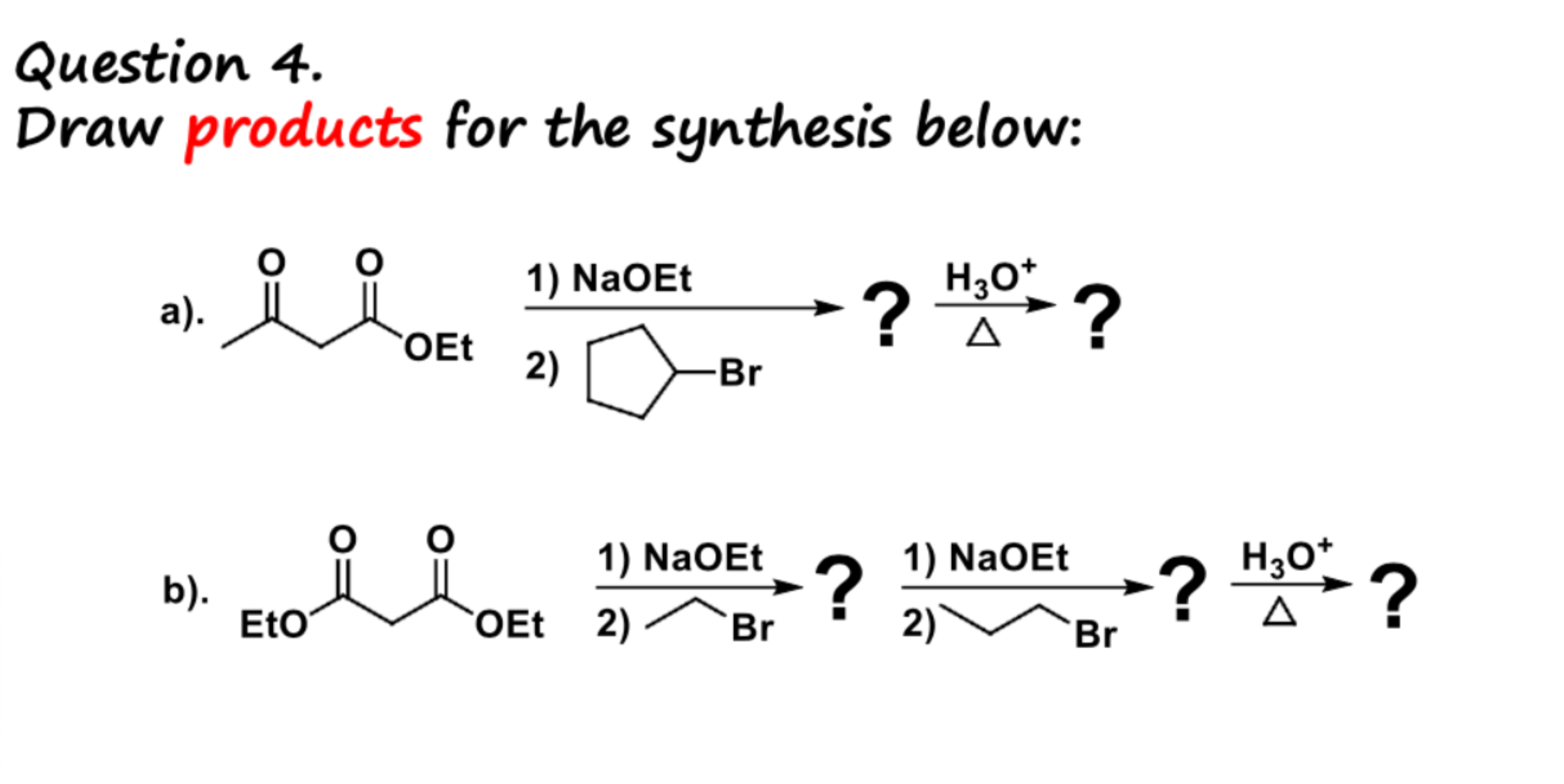 Solved Question 4.Draw products for the synthesis | Chegg.com Solved Question 4.Draw products for the synthesis | Chegg.com