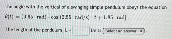 Solved The angle with the vertical of a swinging simple | Chegg.com