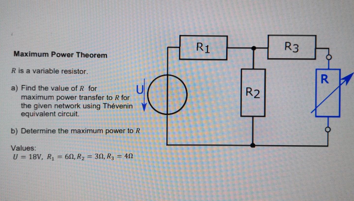 Solved R1 R3 Maximum Power Theorem R is a variable resistor. | Chegg.com