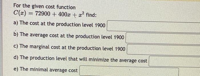 Solved For the given cost function C(x) = 72900 + 400x + x2 | Chegg.com
