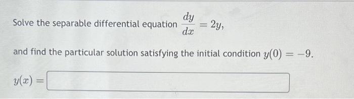 Solved dy dx and find the particular solution satisfying the | Chegg.com
