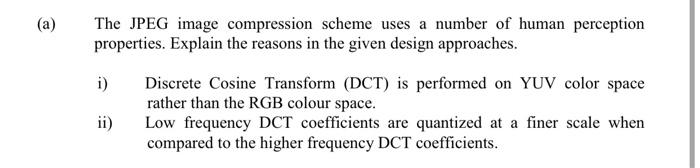 Solved (a) The JPEG image compression scheme uses a number | Chegg.com