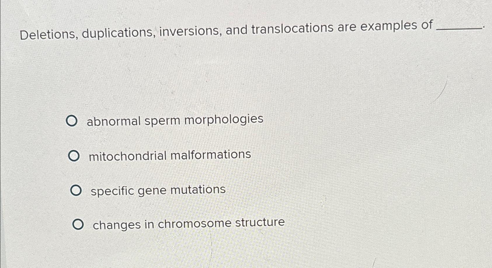 Solved Deletions, duplications, inversions, and | Chegg.com