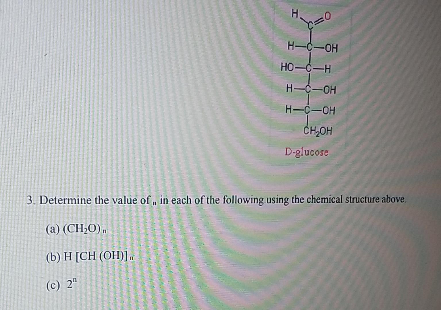 Solved :0 H-C-OH HOCH H-C-OH H-C-OH CH2OH D-glucose 3. | Chegg.com