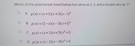 Solved Which of the polynomials listed below has zeros at | Chegg.com