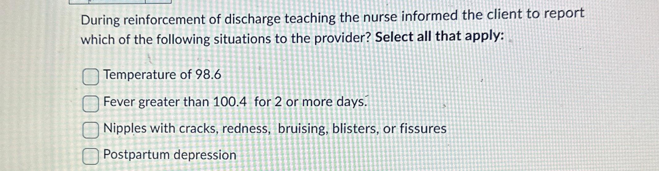 Solved During reinforcement of discharge teaching the nurse | Chegg.com