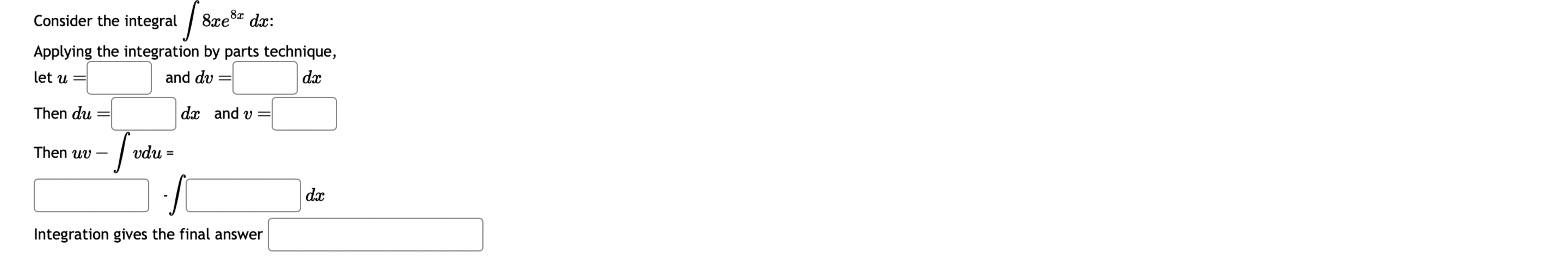 Solved Consider The Integral ∫﻿﻿8xe8xdx ﻿ Applying The