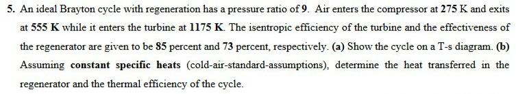 Solved 5. An ideal Brayton cycle with regeneration has a | Chegg.com