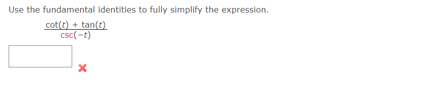 Solved Use the fundamental identities to fully simplify the | Chegg.com