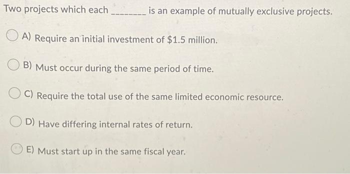 Solved Two projects which each is an example of mutually | Chegg.com
