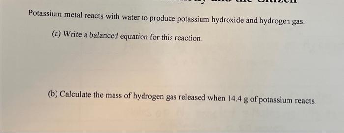 Solved Potassium metal reacts with water to produce | Chegg.com
