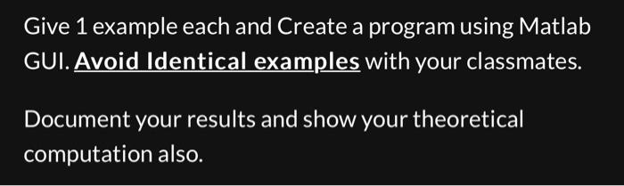 Solved Give 1 Example Each And Create A Program Using Matlab 4079