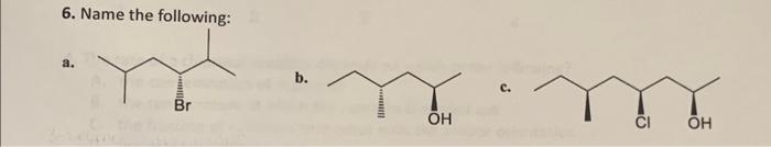 Solved 6. Name the following: a. b. c. | Chegg.com