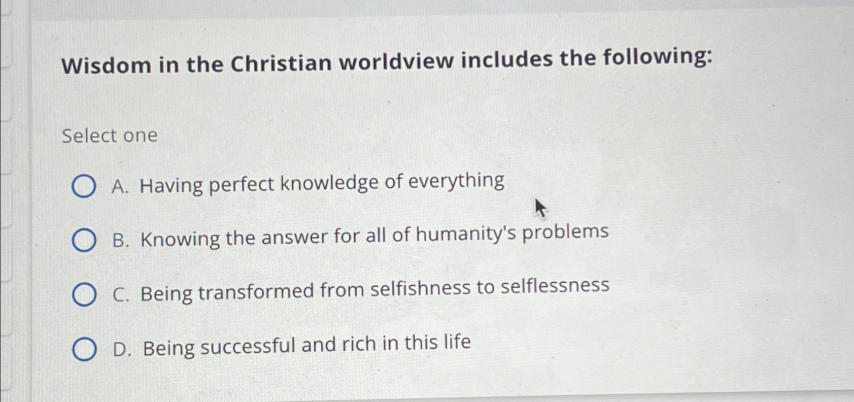 Solved Wisdom in the Christian worldview includes the | Chegg.com