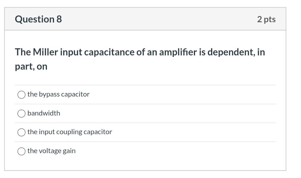 Solved Question 8 2 pts The Miller input capacitance of an | Chegg.com