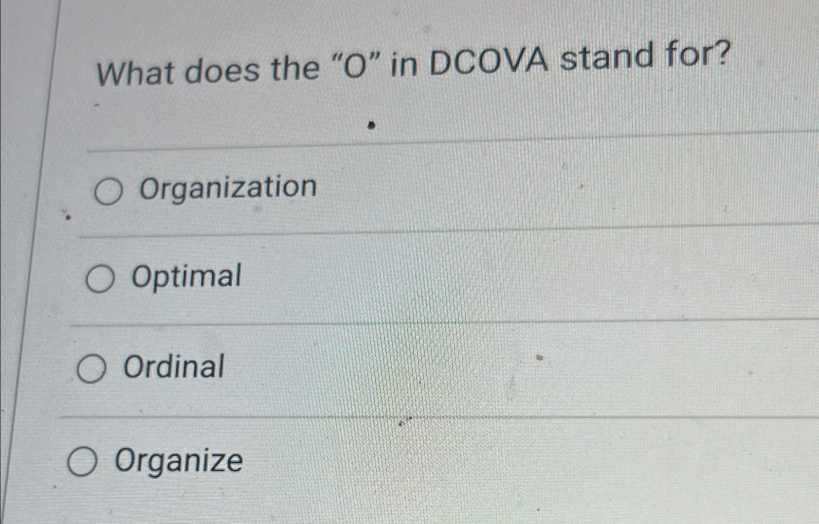 Solved What does the "O" ﻿in DCOVA stand | Chegg.com