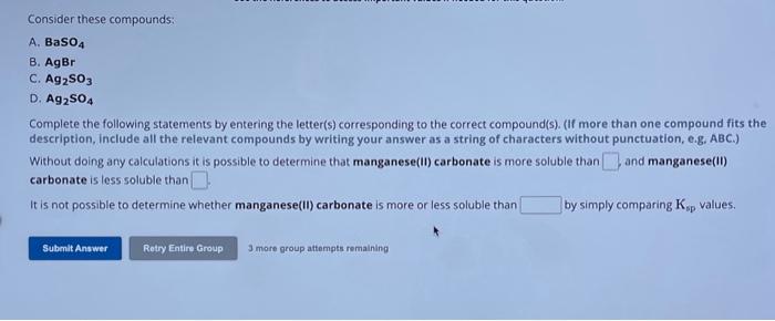 Solved Consider these compounds: A. BaSO4 B. AgBr C. Ag2SO3 | Chegg.com