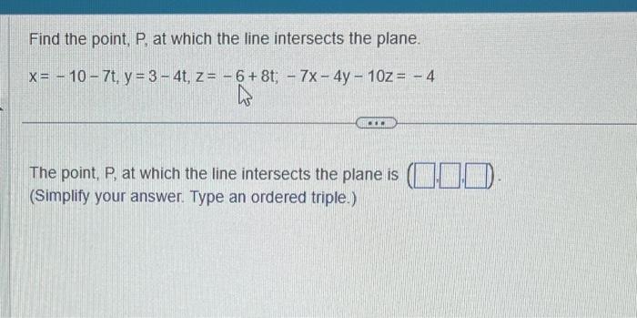 Solved Find the point, P, at which the line intersects the | Chegg.com