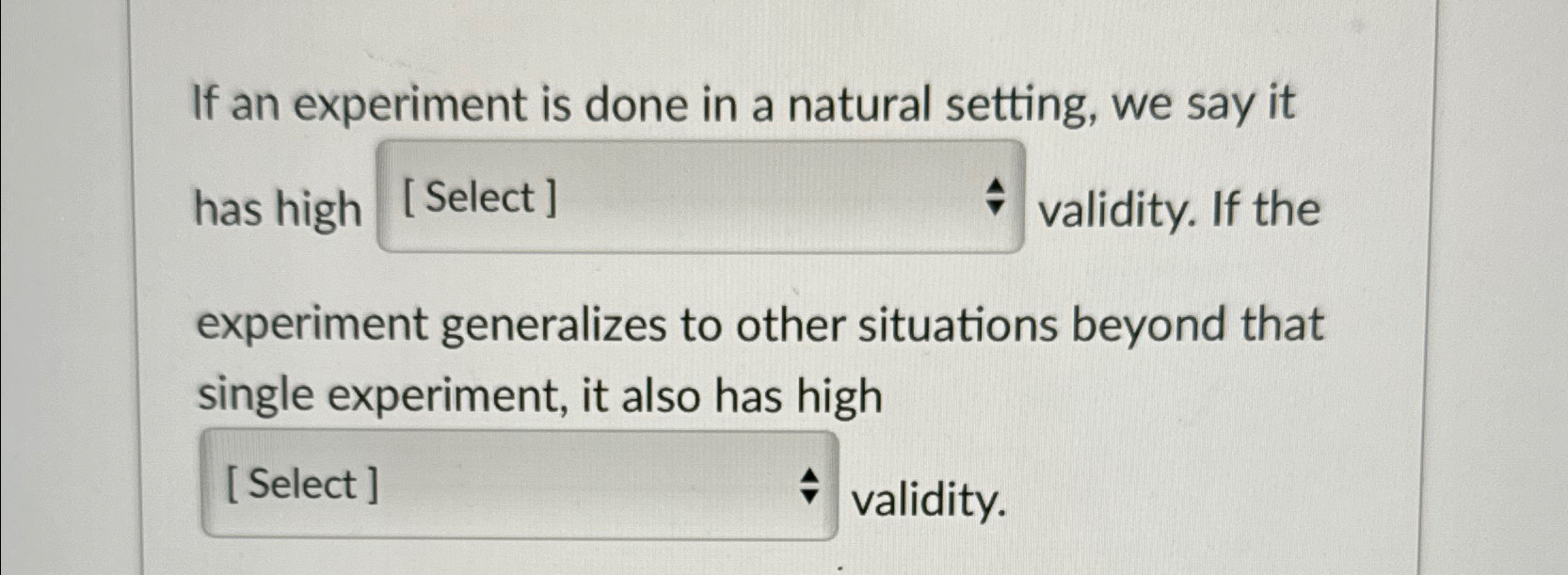 Solved If an experiment is done in a natural setting, we say | Chegg.com