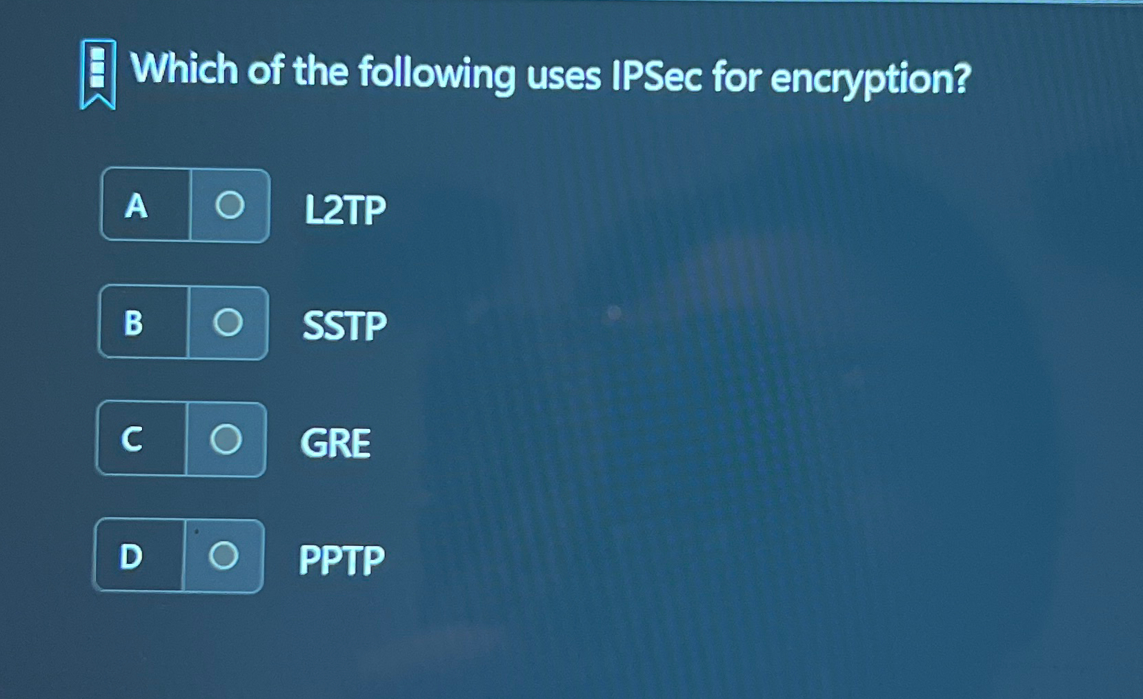 Which of the following uses IPSec for encryption? | Chegg.com