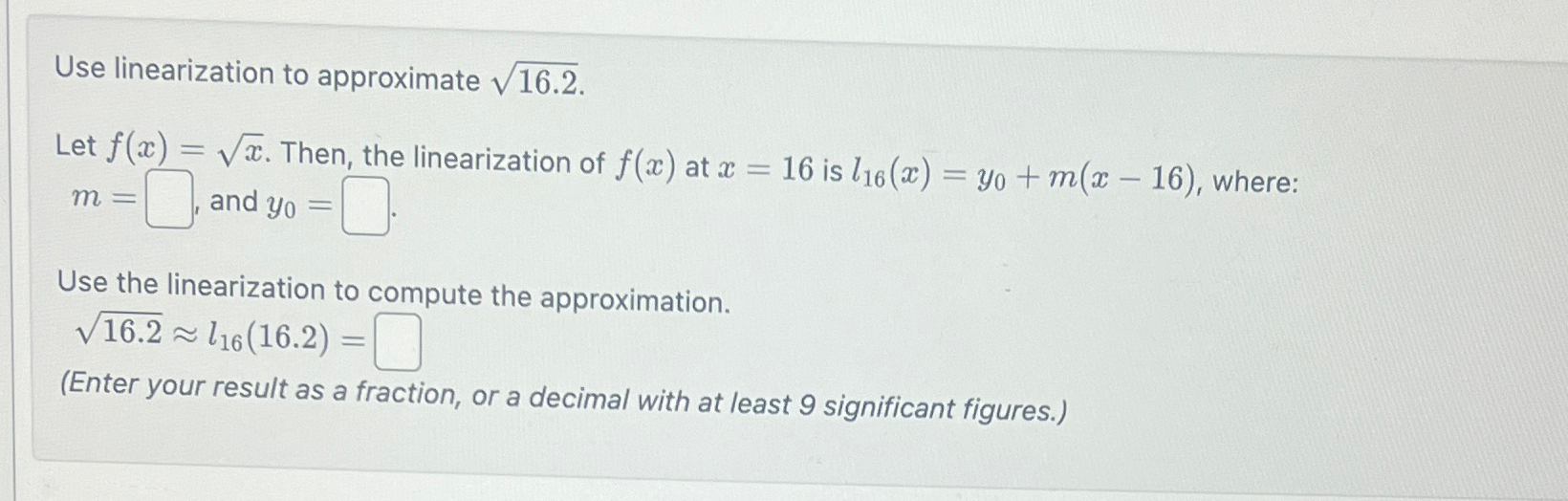 Solved Use Linearization To Approximate 1622let Fxx2 