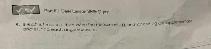 Solved 9. If m∠P is three less than twice the measure of ∠Q, | Chegg.com