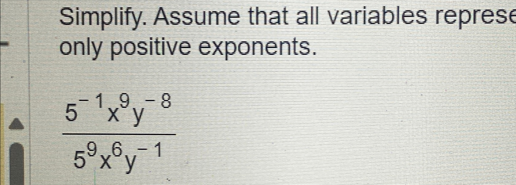Solved Simplify. Assume that all variables represe only | Chegg.com