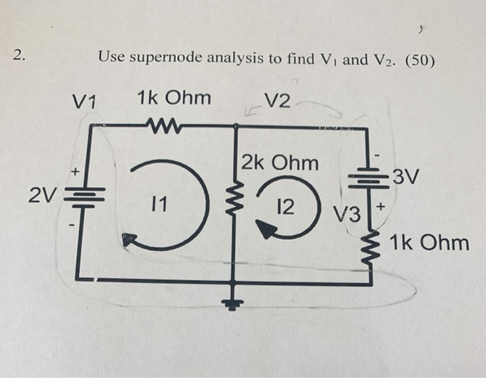 Solved 2. Use supernode analysis to find V, and V2. (50) V1 | Chegg.com