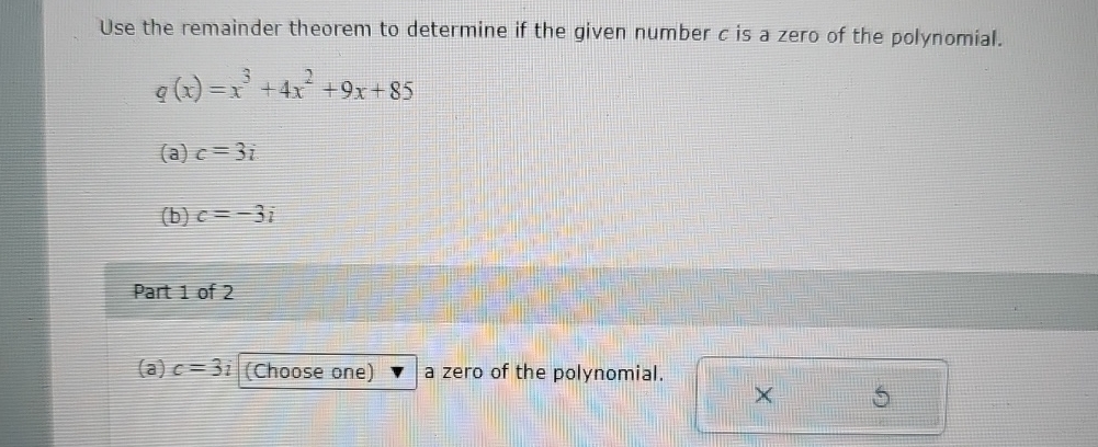 Solved Use the remainder theorem to determine if the given | Chegg.com