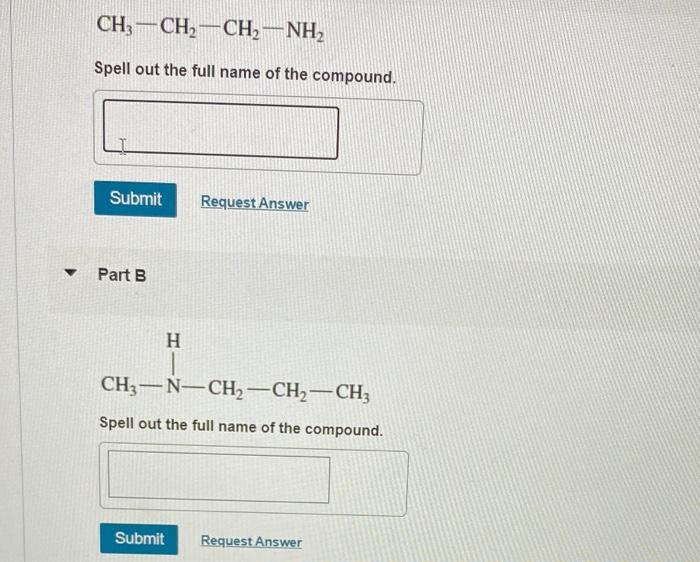 Solved CH3-CH2-CH2-NH, Spell out the full name of the | Chegg.com