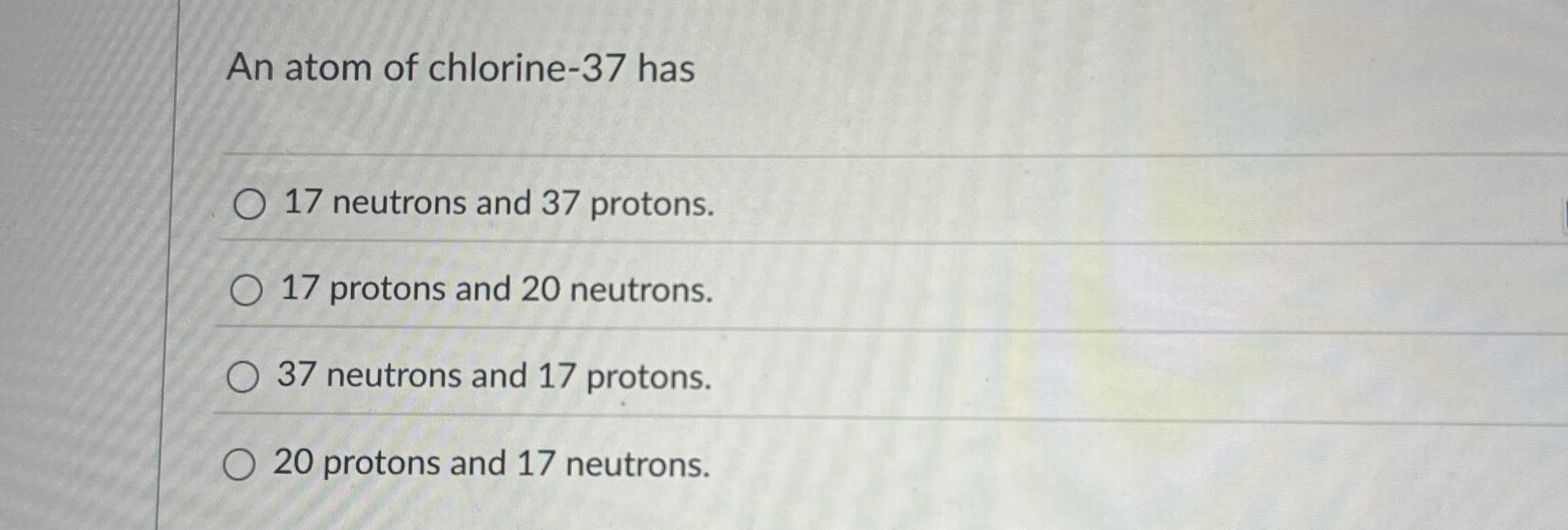 Solved An atom of chlorine-37 ﻿has17 ﻿neutrons and 37 | Chegg.com