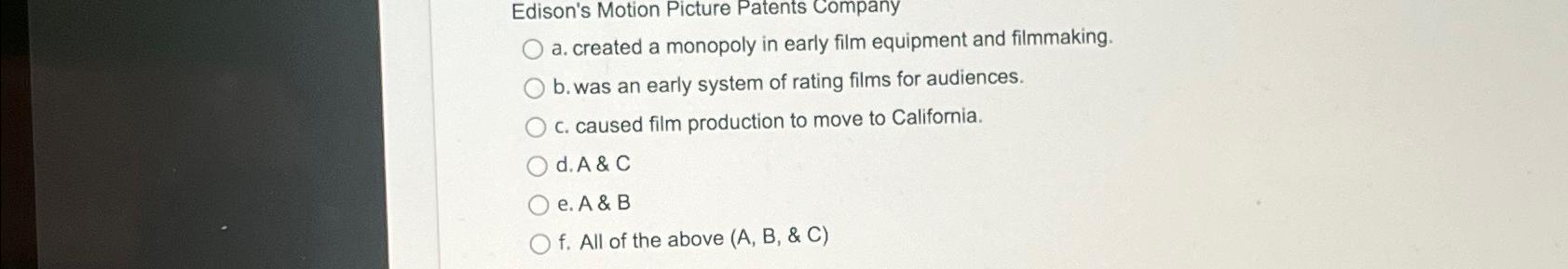 Solved Edison's Motion Picture Patents Companya. ﻿created a | Chegg.com