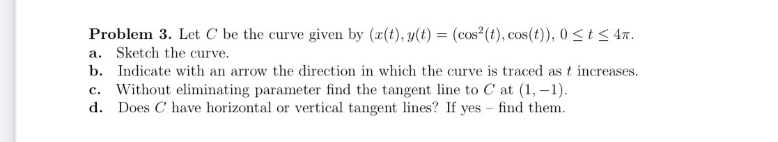 Solved Problem 3. ﻿Let C ﻿be the curve given by .a. ﻿Sketch | Chegg.com