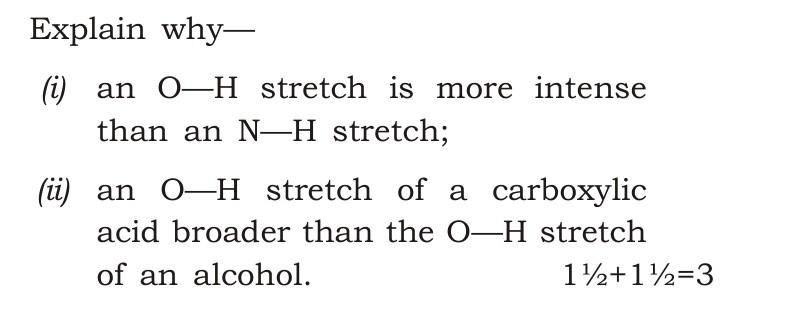 Solved Explain why- (i) an O−H stretch is more intense than | Chegg.com