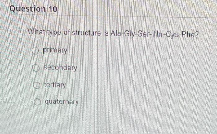 Solved What type of structure is Ala-Gly-Ser-Thr-Cys-Phe? | Chegg.com